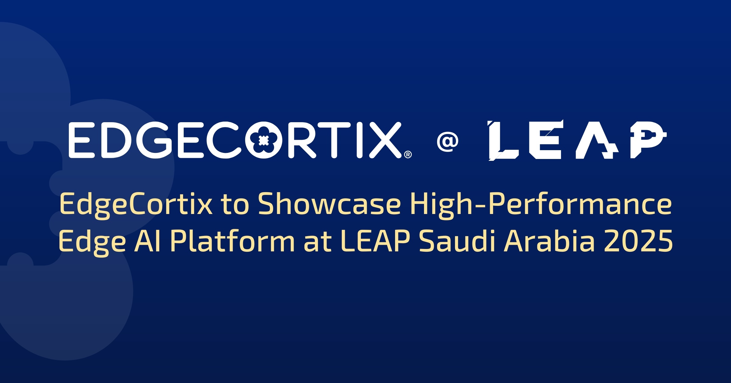 EdgeCortix to Showcase High-Performance Edge AI Platform at LEAP Saudi ... EdgeCortix to Showcase High-Performance Edge AI Platform at LEAP Saudi ...