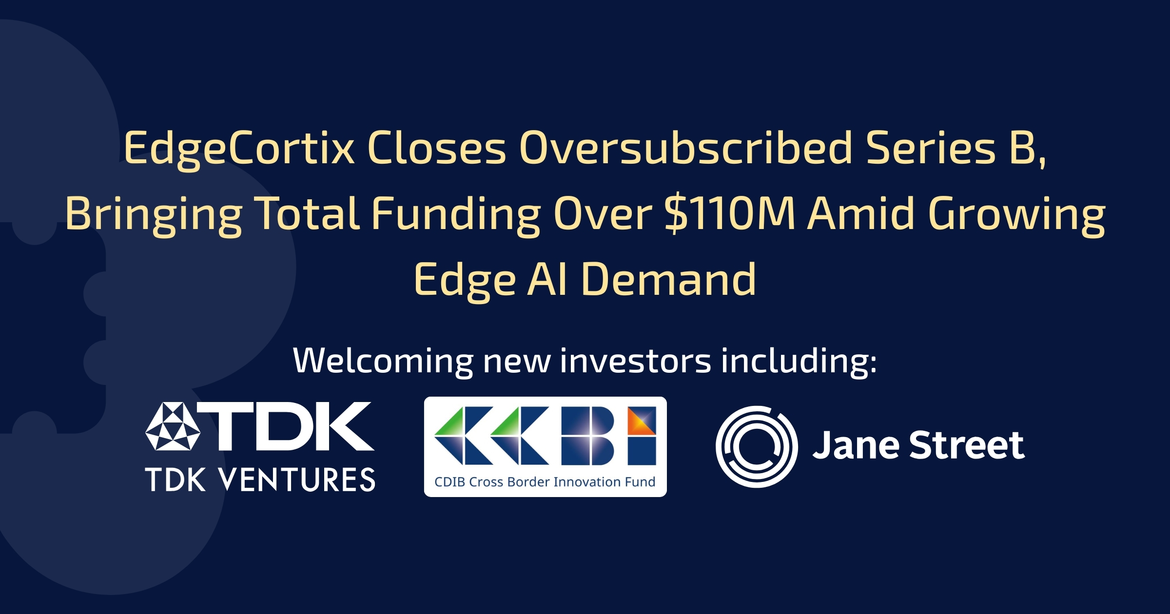 EdgeCortix Closes Oversubscribed Series B, Bringing Total Funding Over ...